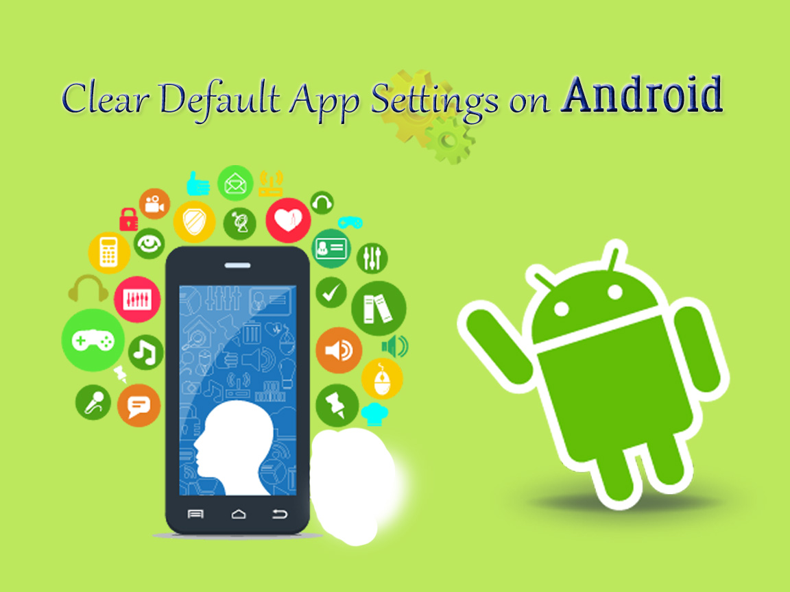 How to Clear Default App Settings on Android? - Tactig