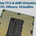 How to Enable Intel VT-X & AMD Virtualization on PC, VMware, VirtualBox ...