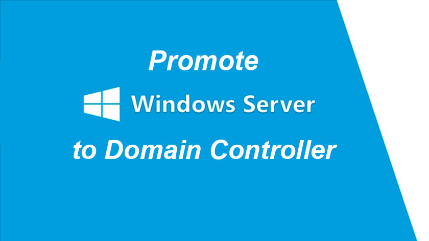 Promote Windows Server 2016 to Domain Controller step by step - Tactig