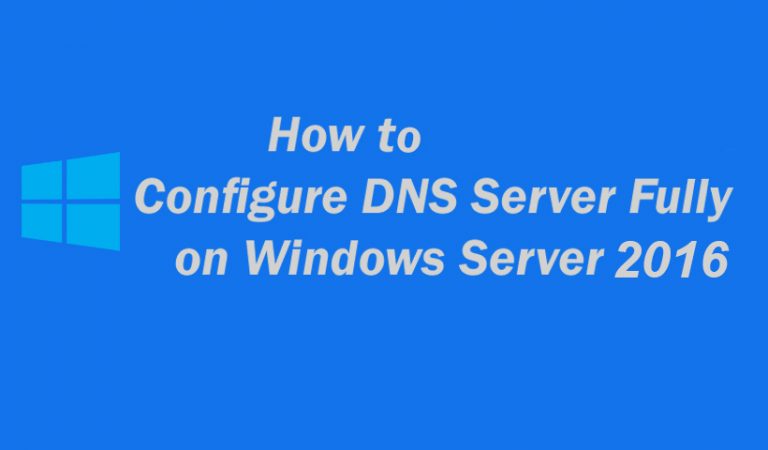 Configure DNS Server Zones Fully on Windows Server 2016? - Tactig