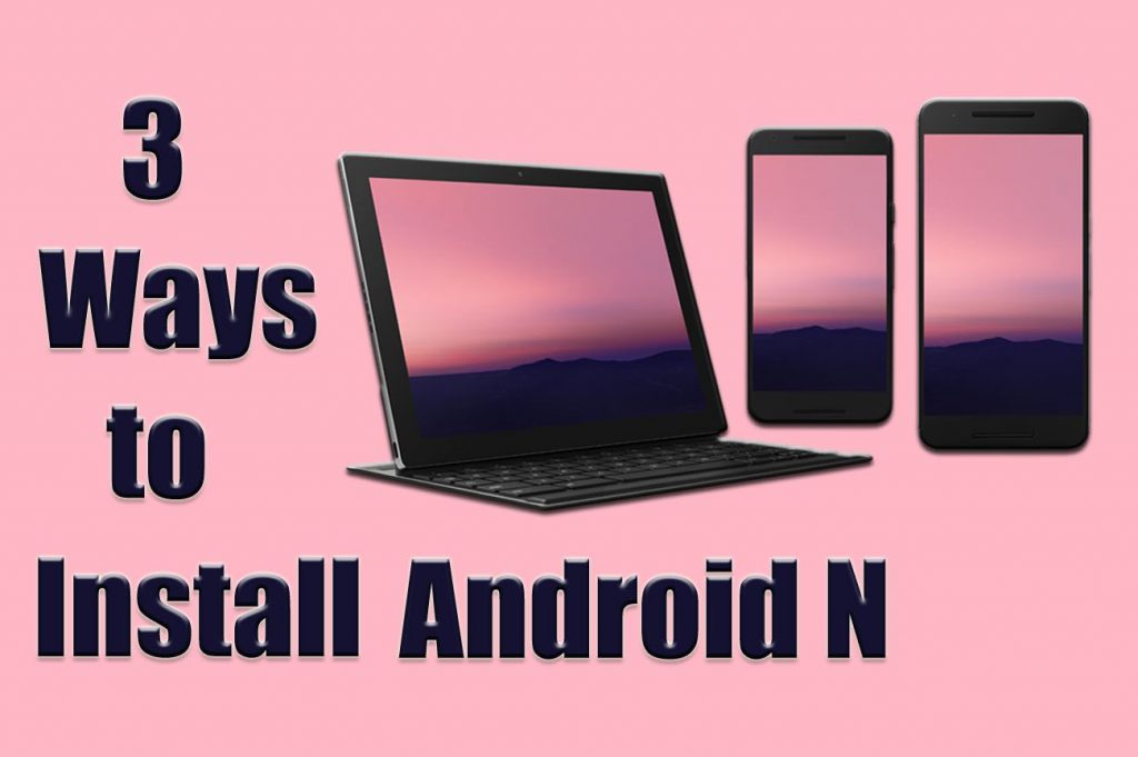3 Ways to Install Android 7.0 Nougat on Your PC - Tactig
